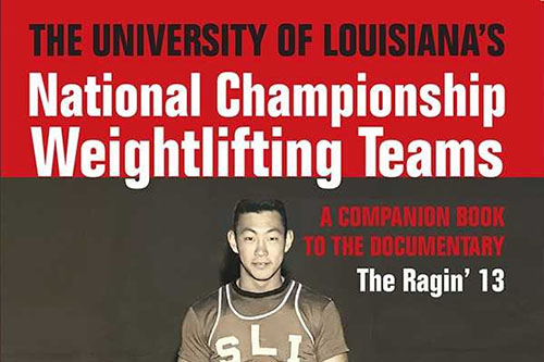 The Ragin’ 13: A Discussion of the ULL’s Championship Powerlifting Team ...